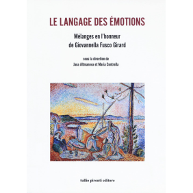 Le langage des émotions. Melange en l'honneur de Giovannella Fusco Girard