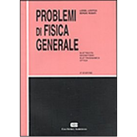 Problemi di fisica generale. Elettricità, magnetismo, elettrodinamica, ottica